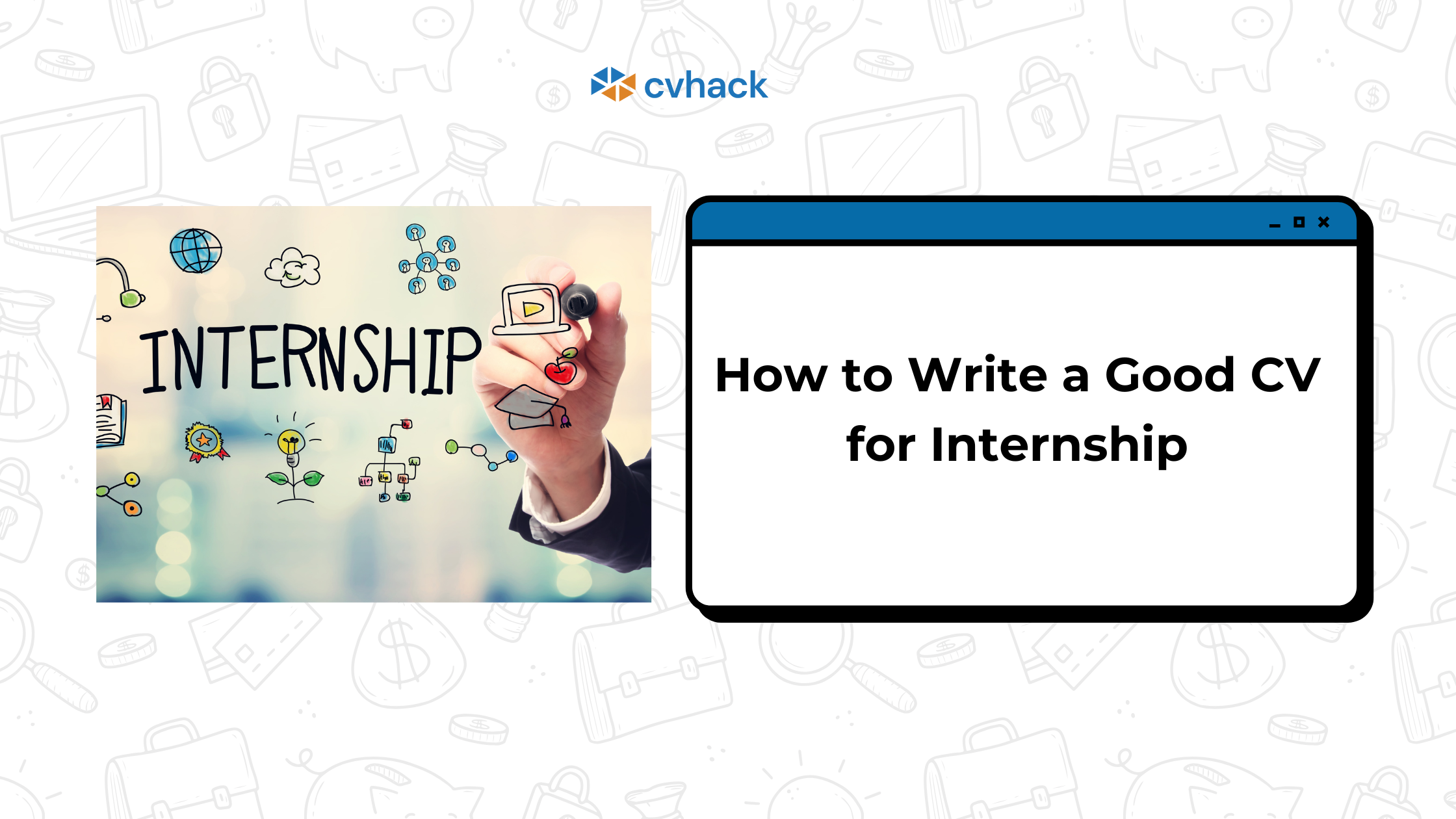 How to Write a Good CV for Internship